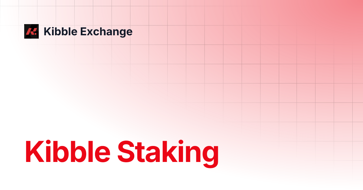 Kibble Staking | Kibble Exchange